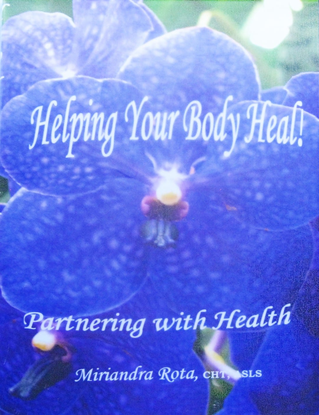 Helping Your Body Heal! - Miriandra Rota